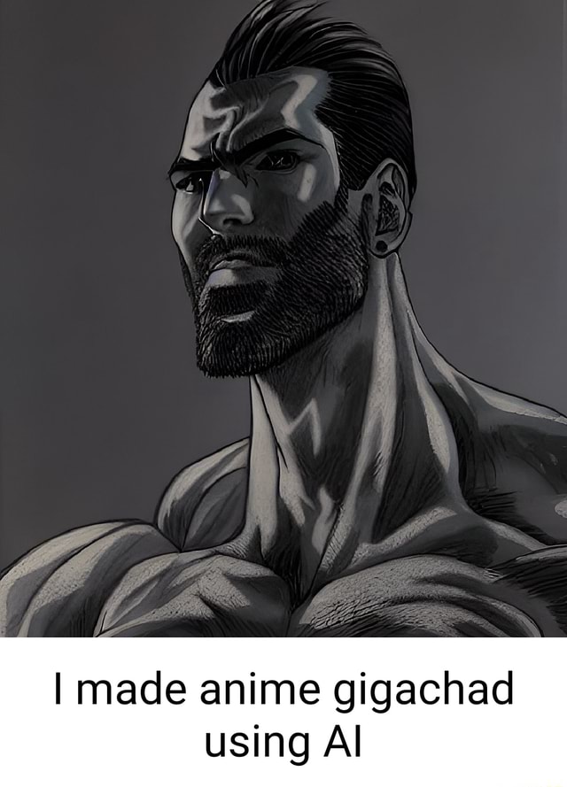 I made anime gigachad using Al - iFunny