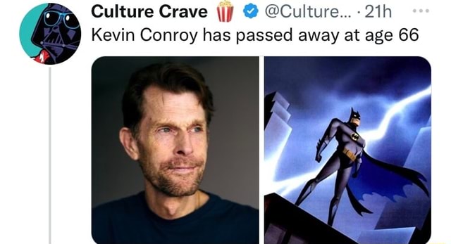 Culture Crave Jg Culture Ih Kevin Conroy Has Passed Away At Age