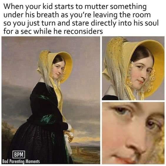 When your kid starts to mutter something under his breath as you're ...