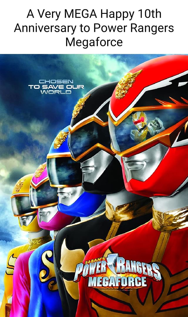 A Very MEGA Happy 10th Anniversary to Power Rangers Megaforce CH os TO ...