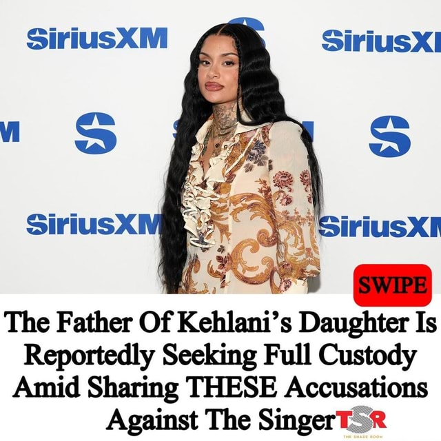 Whew! The father of #Kehlani’s 5-year-old daughter is seeking full ...