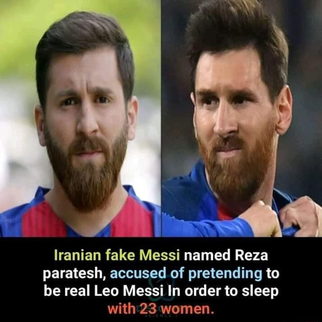 Fe lranian fake Messi named Reza paratesh, accused of pretending to be ...