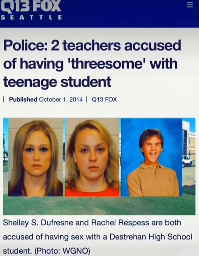 SEATTLE Police: 2 teachers accused of having 'threesome' with teenage ...