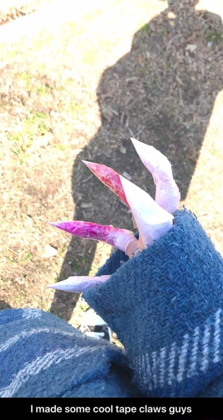 I made some cool tape claws guys - I made some cool tape claws guys ...