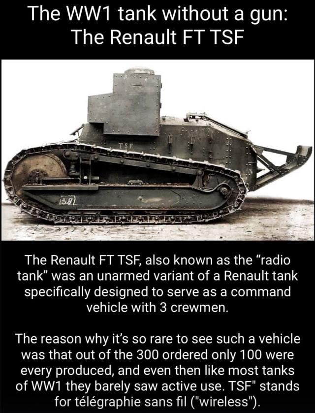 The tank without a gun: The Renault FT TSF The Renault FT TSF, also ...