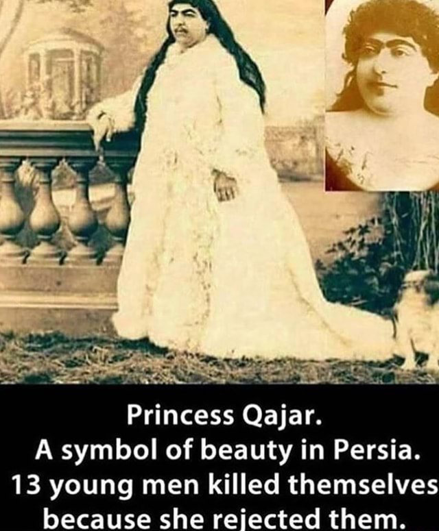 Princess Qajar. A symbol of beauty in Persia. 13 young men killed ...