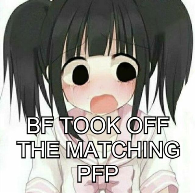 Sob - BE. TOOK PFP OES - iFunny