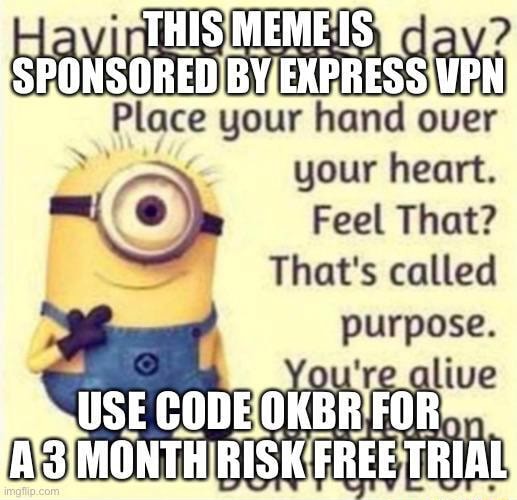SPONSORED BY, MEMEIS day? Place your hand over your heart. (e), Feel ...