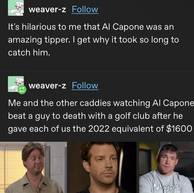 It's hilarious to me that Al Capone was an amazing tipper. I get why it ...