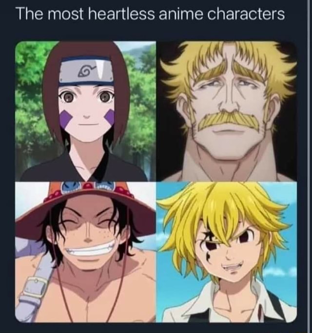 The most heartless anime characters - iFunny