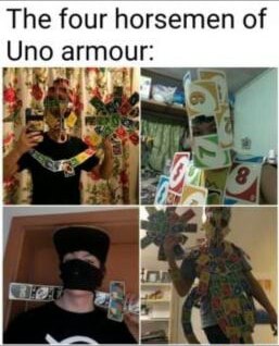 The four horsemen of Uno armour: - iFunny