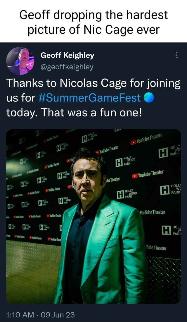 Geoff dropping the hardest picture of Nic Cage ever Geoff Keighley ...