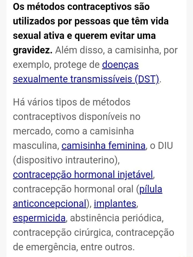 Os métodos contraceptivos são utilizados por pessoas que têm vida ...