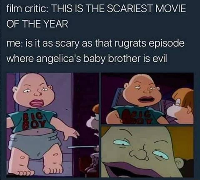 Film critic: THIS IS THE SCARIEST MOVIE OF THE YEAR me: is it as scary ...