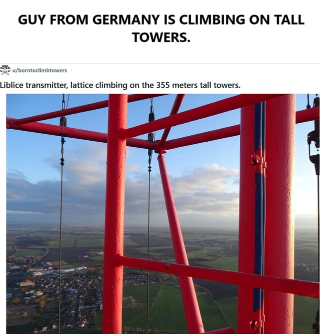 GUY FROM GERMANY IS CLIMBING ON TALL TOWERS. iblice transmitter, lattice climbing on the 355 ...