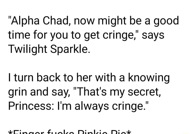 "Alpha Chad, now might be a good time for you to get cringe,' says ...