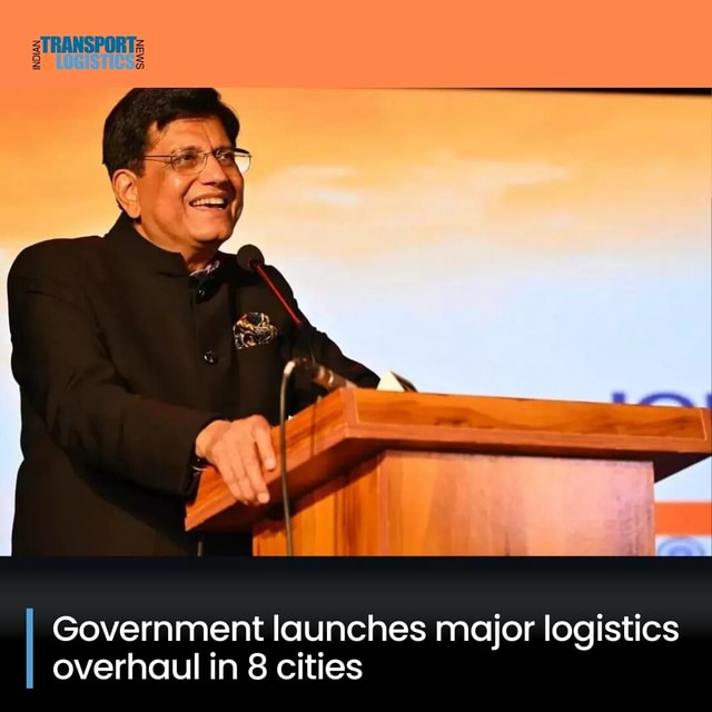 TRANSPORTS Government launches major logistics overhaul in 8 cities ...