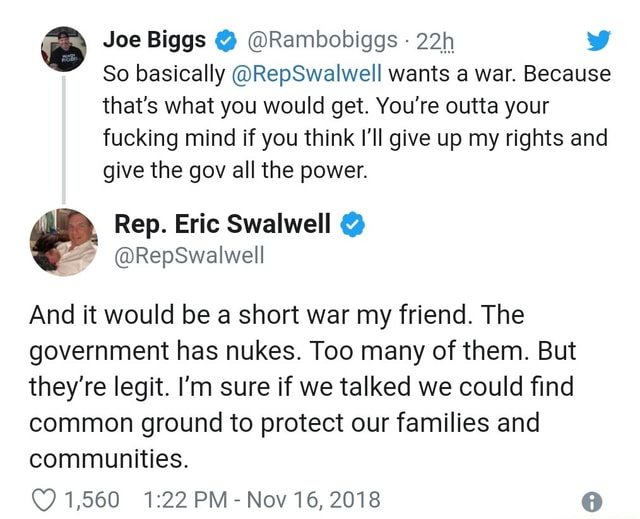 Joe Biggs @ @Rambobiggs - So basically @RepSwalwell wants a war ...