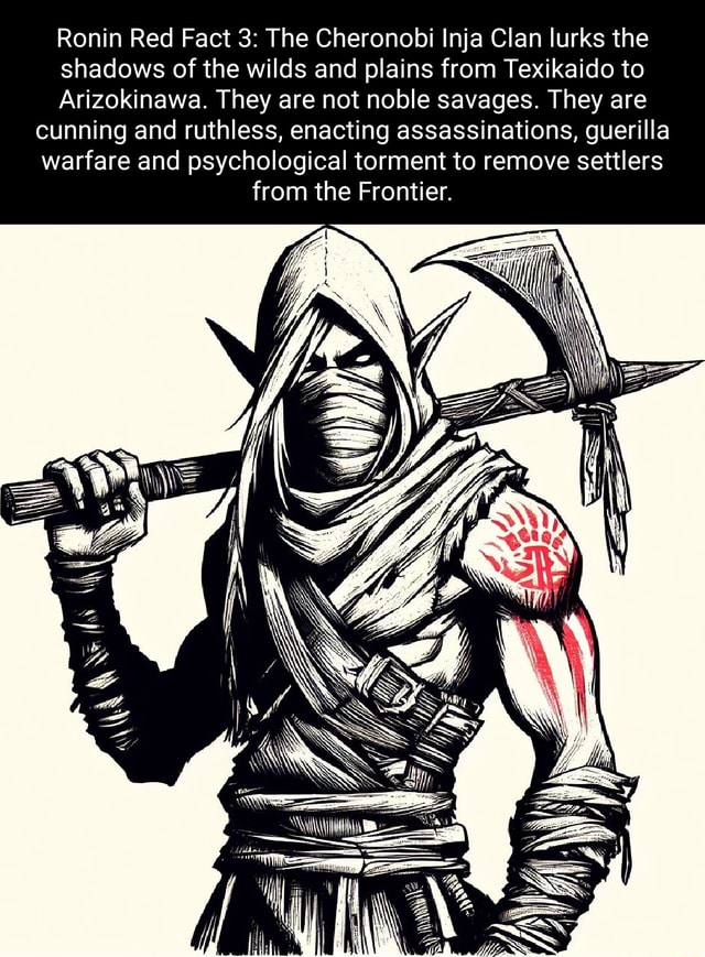Ronin Red Fact 3: The Cheronobi Inja Clan lurks the shadows of the ...