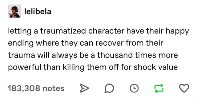 Letting a traumatized character have their happy ending where they can ...