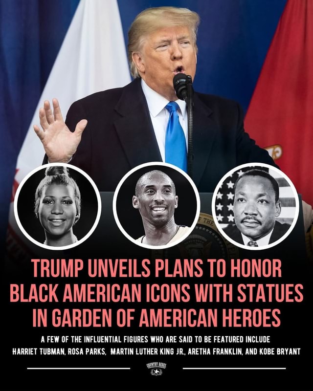 TRUMP UNVEILS PLANS HONOR BLACK AMERICAN ICONS WITH STATUES IN GARDEN ...