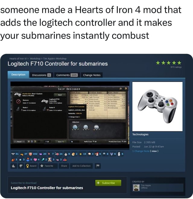 Someone made a Hearts of Iron 4 mod that adds the logitech controller ...