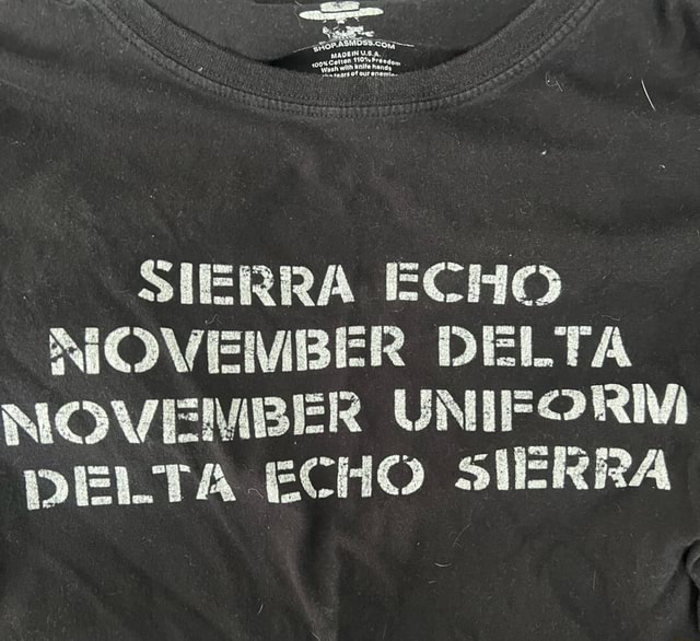 SIERRA ECHO NOVEMBER DELTA NOVEMBER UNIFORM DELTA ECHO SIERRA - iFunny