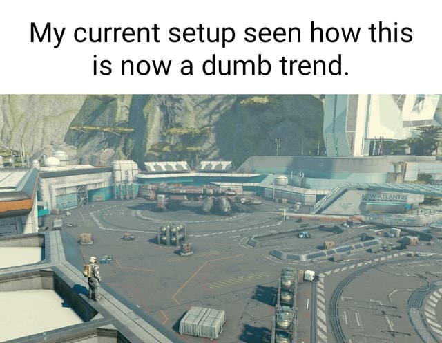 My current setup seen how this is now a dumb trend. - iFunny