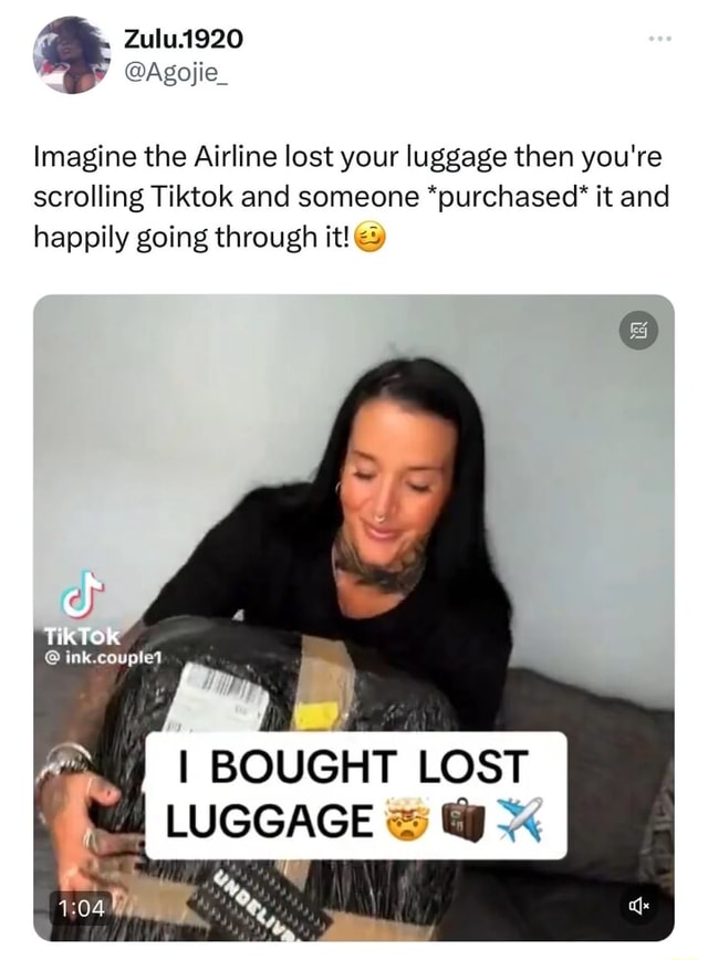 Zulu1920 @Agojie_ Imagine the Airline lost your luggage then you're ...