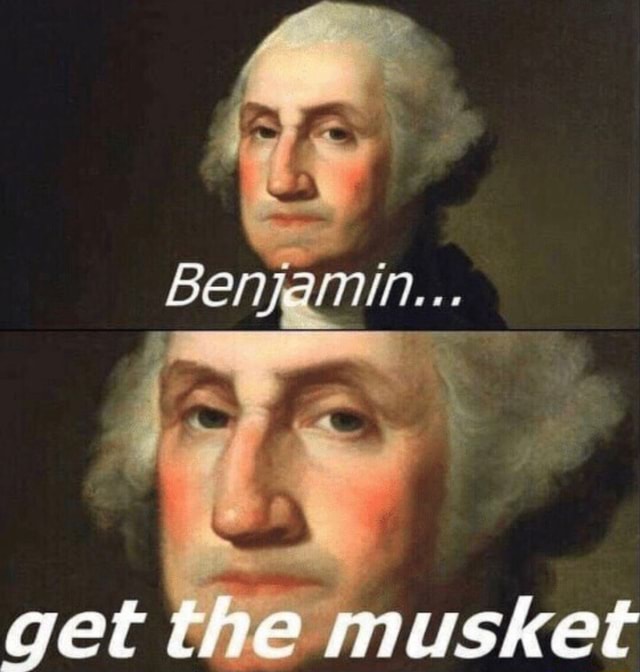 Get the musket - iFunny