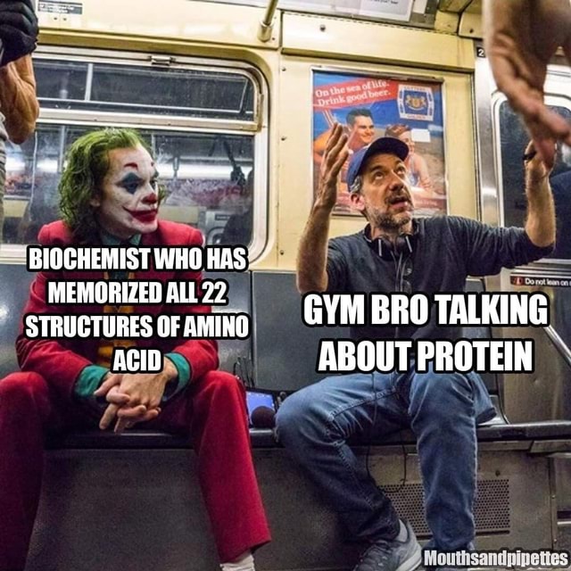 BIOCHEMIST WHO HAS MEMORIZED ALL 22 STRUCTURES OF AMINO GYM BRO TALKING ...