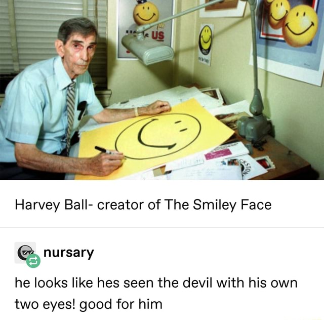Harvey Ball- creator of The Smiley Face he looks like hes seen the ...