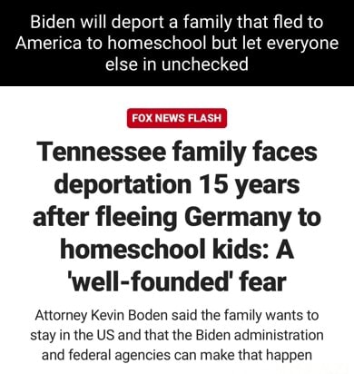 Biden will deport a family that fled to America to homeschool but let ...