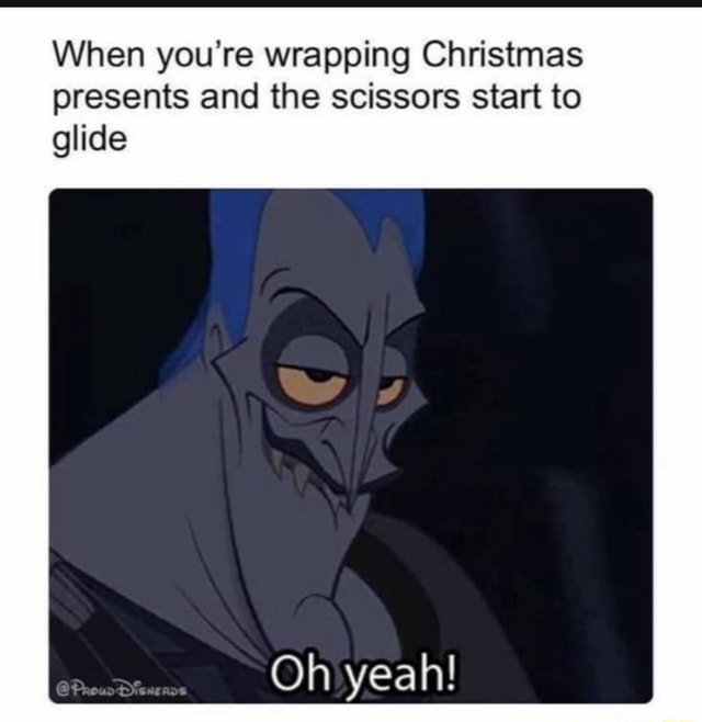 When you're wrapping Christmas presents and the scissors start to glide ...