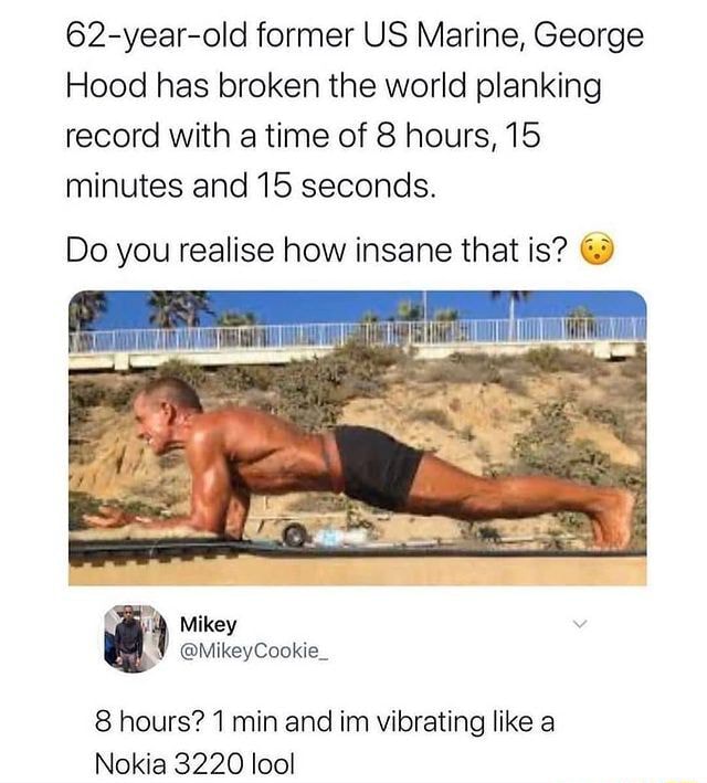 62-year-old former US Marine, George Hood has broken the world planking ...