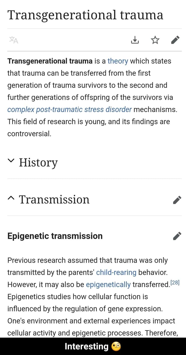 Transgenerational trauma Transgenerational trauma is a theory which ...