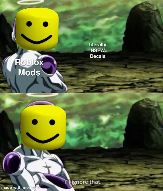 Literally NSFW Decals Roblox Mods ore that. - iFunny