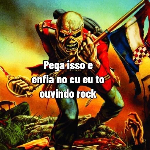 Pega Isso E Enfia No Cu Eu To Ouvindo Rock Ifunny Brazil