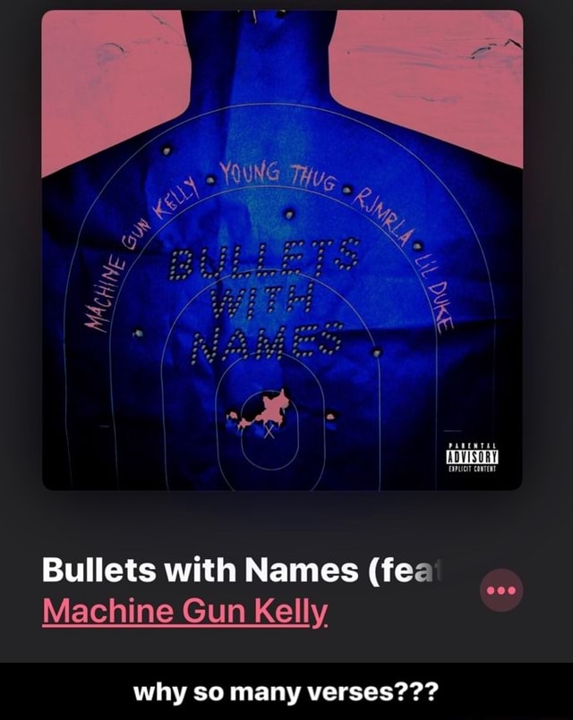 Bullets with Names (fea Machine Gun Kelly why so many verses??? - why ...