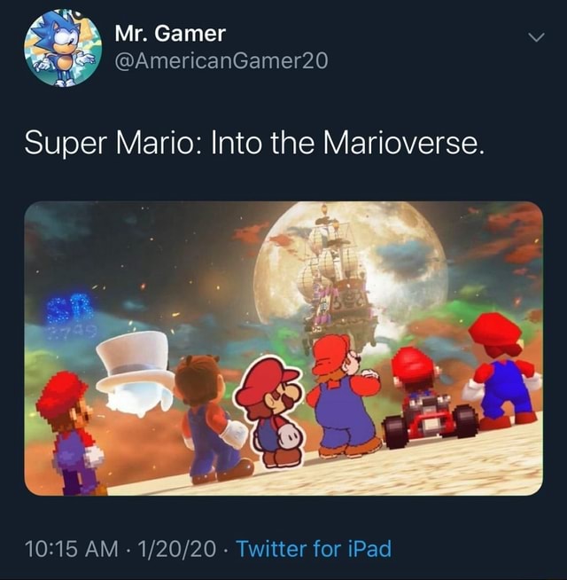 Super Mario: Into the Marioverse. 10:15 AM Twitter for iPad - iFunny