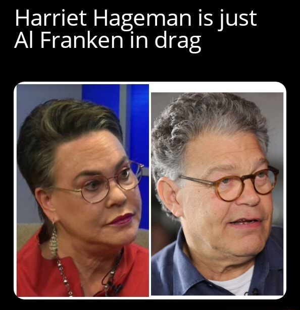 Harriet Hageman is just Al Franken in drag - iFunny