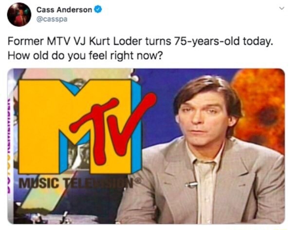 Former MTV VJ Kurt Loder turns 75-years-old today. How old do you feel ...