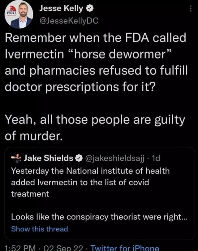 Jesse Kelly @ @JesseKellyDC Remember when the FDA called lvermectin ...