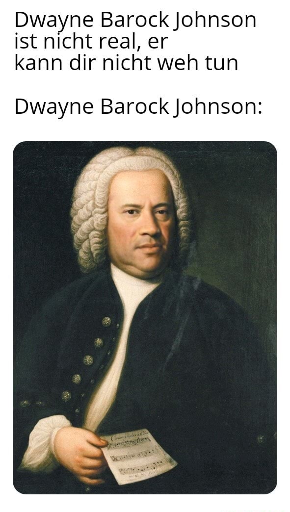 Dwayne Barock Johnson ist nicht real, er kann dir ni weh tun Dwayne ...