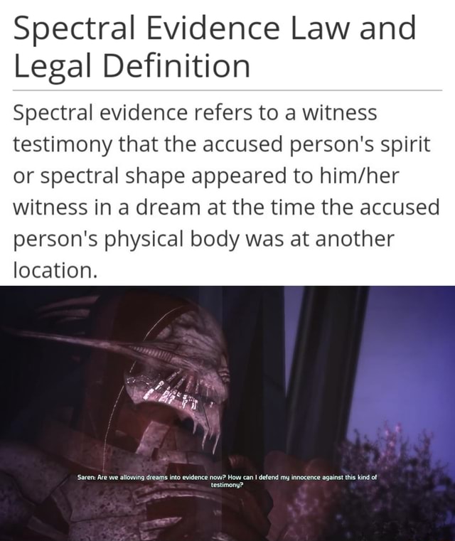 Spectral Evidence Law and Legal Definition Spectral evidence refers to ...