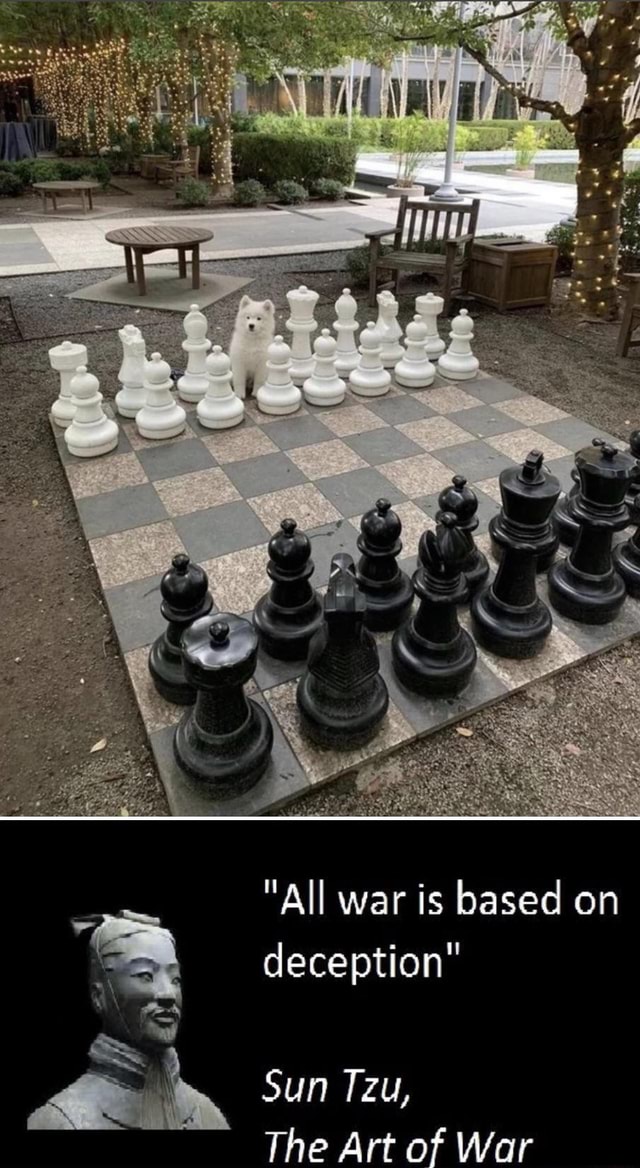 "All war is based on deception" The Art of War - iFunny