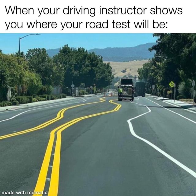 When your driving instructor shows you where your road test will be ...