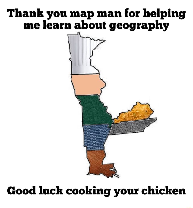 Thank you map man for helping me learn about geography Good luck ...