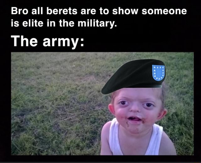 Bro all berets are to show someone is elite in the military. The army ...