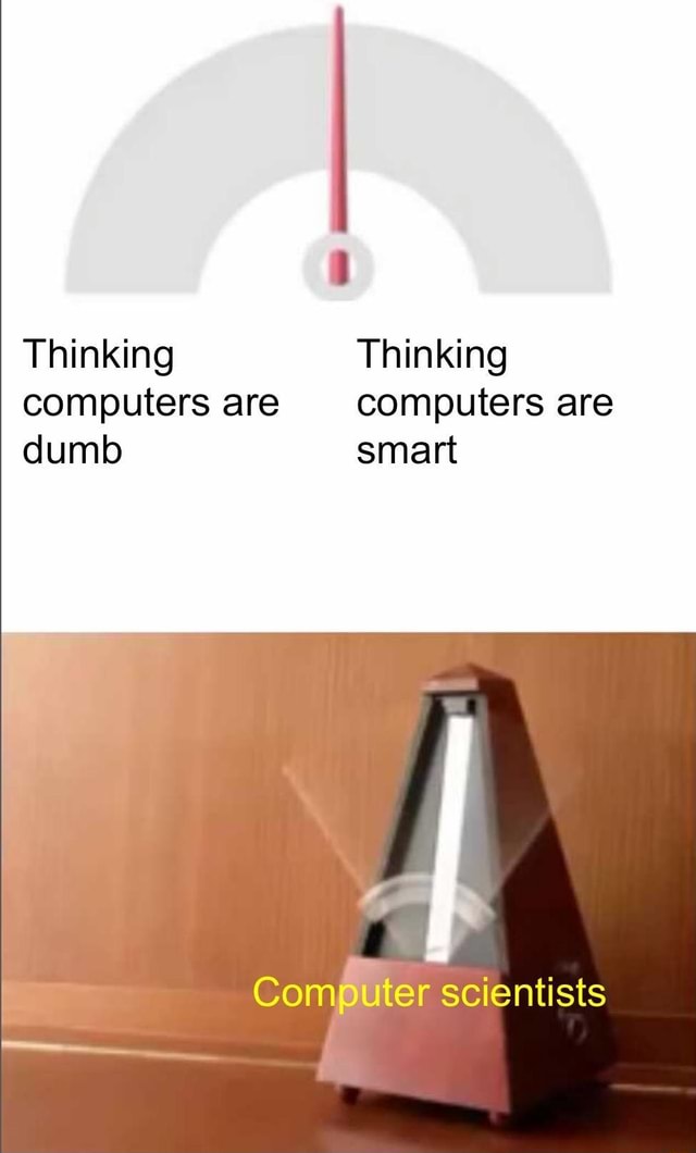Thinking Thinking computers are computers are dumb smart Computer ...